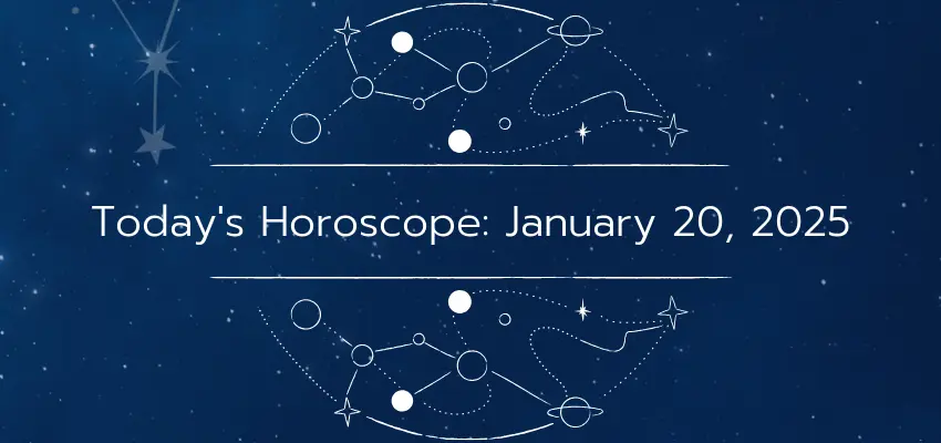 Today's Horoscope: Unveil Your Cosmic Guidance for January 20, 2025 ...